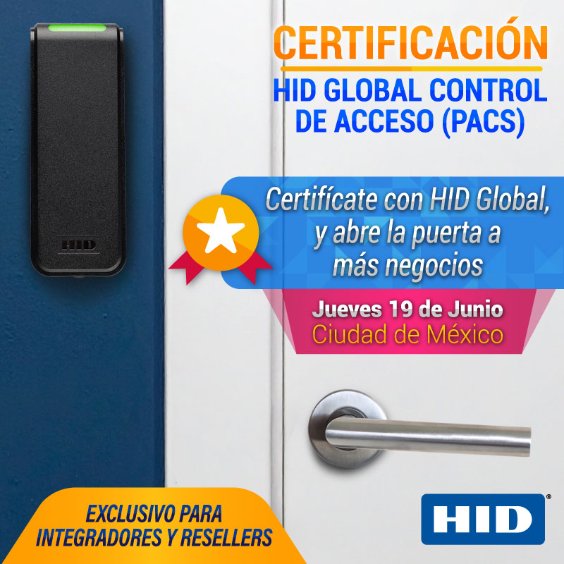 Certifícate con HID Global PACS este 19 de junio en CDMX